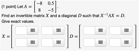 solved let ]a [8 0 5 8 5] find an invertible matrix xx
