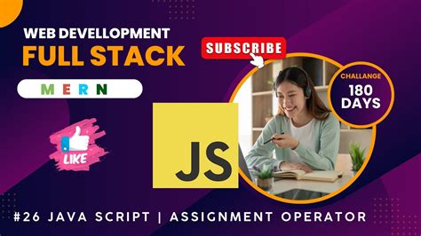 26 Full Stack Development Complete Course In Hindi Java Script Assignment Operator Youtube
