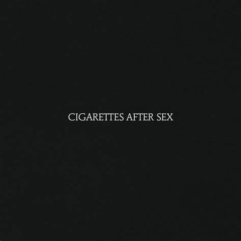 Cigarettes After Sex Cigarettes After Sex