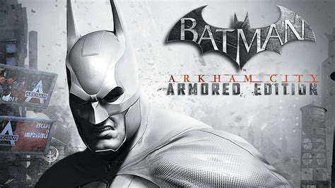 Batman Arkham City Armored Edition Wallpapers Hd Wallpapers Id 12579
