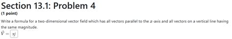Solved Write A Formula For A Two Dimensional Vector Field