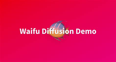 Waifu Diffusion Demo A Hugging Face Space By Hakurei