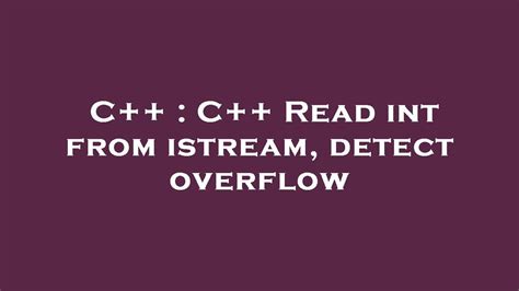 C C Read Int From Istream Detect Overflow Youtube