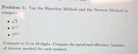 Solved Problem 1 Use The Bisection Method And The Newton