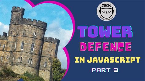 How To Make A Tower Defence Game In Javascript Part 3 Tower Types Youtube