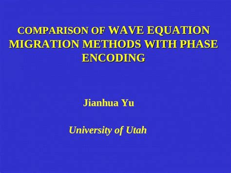 Ppt Comparison Of Wave Equation Migration Methods With Phase Encoding Dokumen Tips