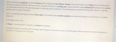 Solved Write A Complete C Program For The X O Game Which Is