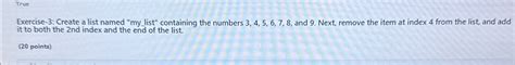 Solved Trueexercise 3 Create A List Named My List
