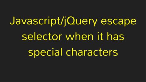 handling special characters in jquery selectors gnyan hub