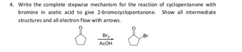Solved 4. Write the complete stepwise mechanism for the | Chegg.com