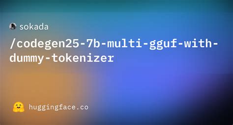 Sokadacodegen25 7b Multi Gguf With Dummy Tokenizer At Main
