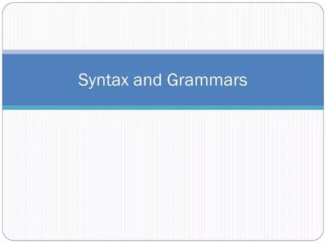 Ppt Syntax And Grammars Powerpoint Presentation Free Download Id5331958