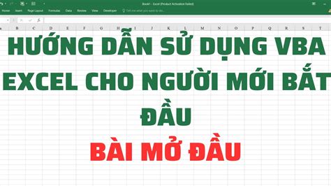 Hướng Dẫn Sử Dụng Vba Excel Cho Người Mới Bắt đầu Bài Mở đầu Youtube