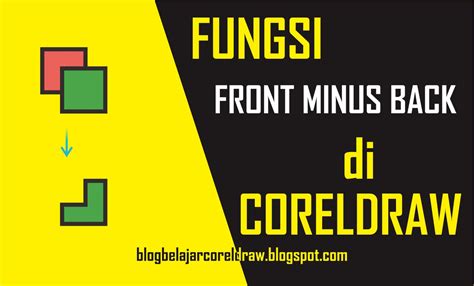 Tutorial Memahami Fungsi Front Minus Back Di Coreldraw Berguru Coreldraw