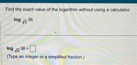 Solved Find The Exact Value Of The Logarithm Without Using A Chegg