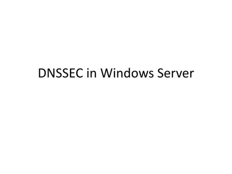 PPT DNSSEC In Windows Server PowerPoint Presentation Free Download ID