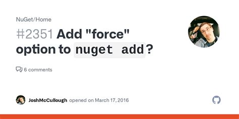 Add Force Option To `nuget Add` · Issue 2351 · Nugethome · Github