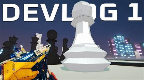i m making a chess fps indie game devlog 1 youtube
