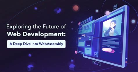 future of web development exploring the webassembly impact