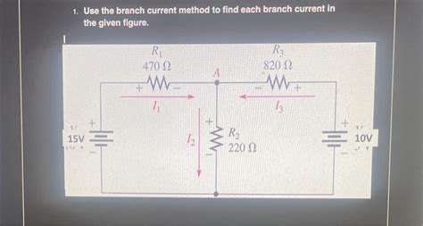 Solved 1 Use The Branch Current Method To Find Each Branch