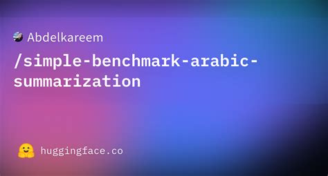 abdelkareem simple benchmark arabic summarization · datasets at hugging