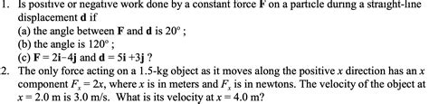 Solved 1 Is Positive Or Negative Work Done By A Constant