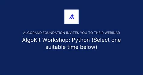Algokit Workshop Python Select One Suitable Time Below Algorand