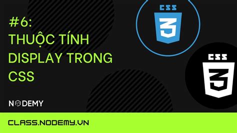 [CSS căn bản] | bài 6: Thuộc tính Display trong css | Nodemy - YouTube