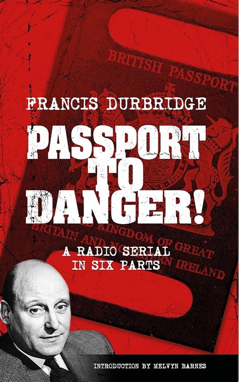 Passport To Danger Scripts Of The Six Part Radio Serial EBook