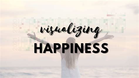 Choosing Tracking And Data Visualizing All Of The Happiness