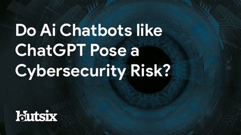 Does Chatgpt Pose A Cybersecurity Risk