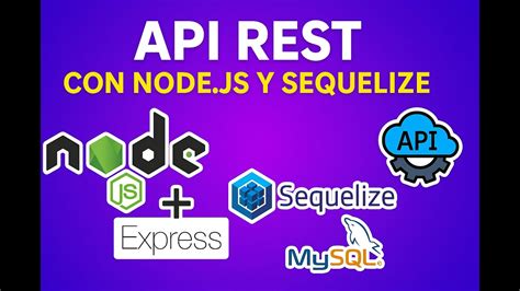 Cómo Crear Una Api Rest Con Nodejs Express Y Sequelize Paso A Paso