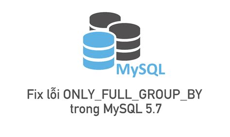 Hướng dẫn tắt chế độ sql mode only full group by trên DBeaver NhanDev