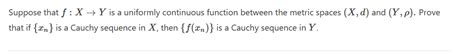 solved suppose that f x→y is a uniformly continuous function