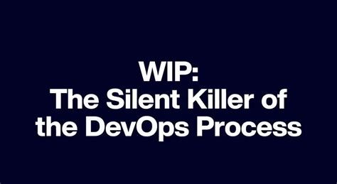 Lhexi Valeriano On Linkedin Wip The Silent Killer Of The Devops Process