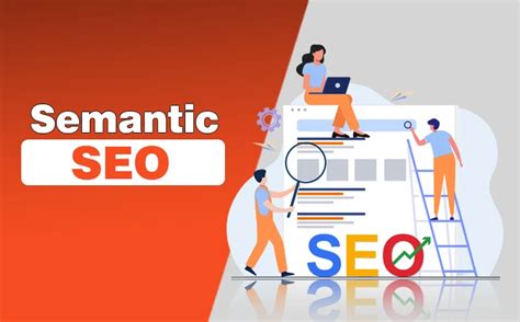 what is semantic seo benefits and best ranking practices