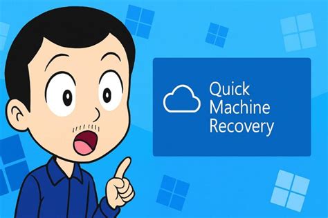 Quick Machine Recovery Réparer Windows 11 à Distance