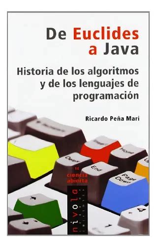 De Euclides A Java Historia De Algoritmos Y Lenguajes De Program Acion De Ricardo PeÑa Mari