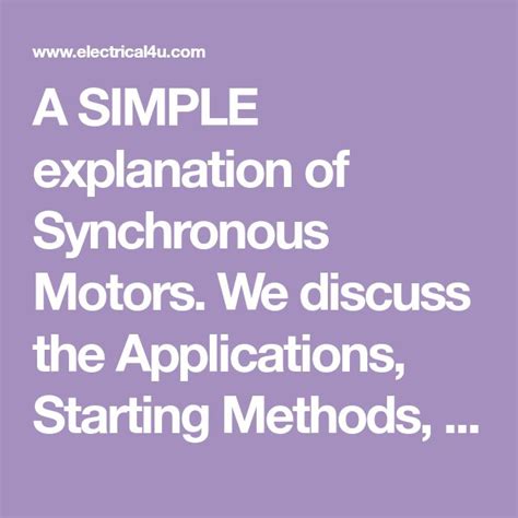 A Simple Explanation Of Synchronous Motors We Discuss The Applications Starting Methods