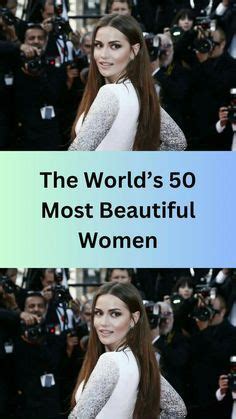 The Worlds 50 Most Beautiful Women In 2024 Most Beautiful Women 50