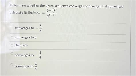 solved determine whether the given sequence converges or