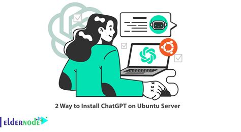 A Clever Guide On Install ChatGPT On Ubuntu Server In Ways