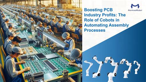 Boosting Pcb Industry Profits The Role Of Cobots In Automating Assembly Processes