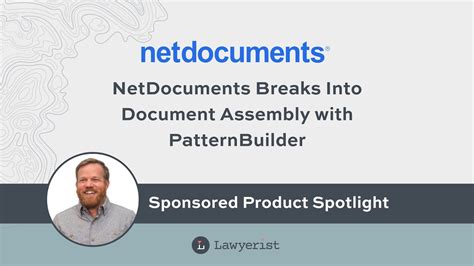 Netdocuments Breaks Into Document Assembly With Patternbuilder Youtube