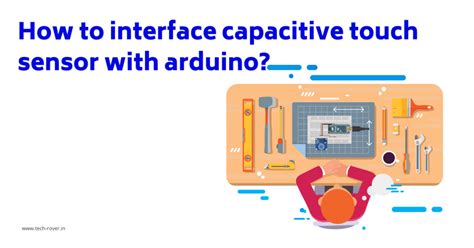 How To Interface A Capacitive Touch Sensor With Arduino Robomad On Tumblr