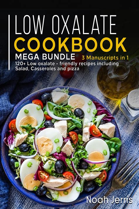 Low Oxalate Cookbook Mega Bundle 3 Manuscripts In 1 120 Low