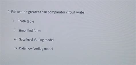 Solved For Two Bit Greater Than Comparator Circuit Write Chegg Com