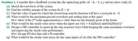 Solved Problem 1 Consider That A Feedback System Has The