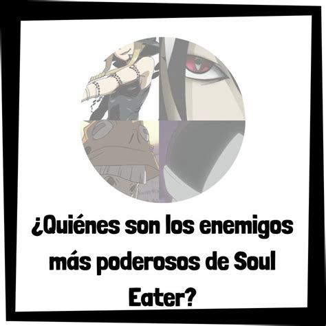 ¿qué Es Un Kishin En Soul Eater