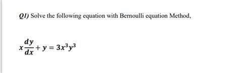 Solved Q Solve The Following Equation With Bernoulli Chegg Com
